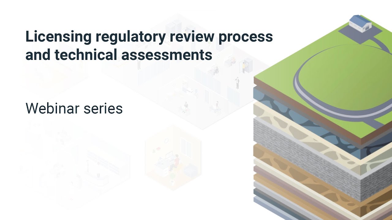 Webinar: Licensing regulatory review process and technical assessments ...