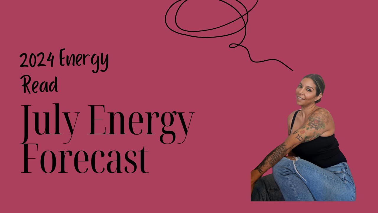 July Energy Forecast 2024: A Month of Creativity and Collaboration ...
