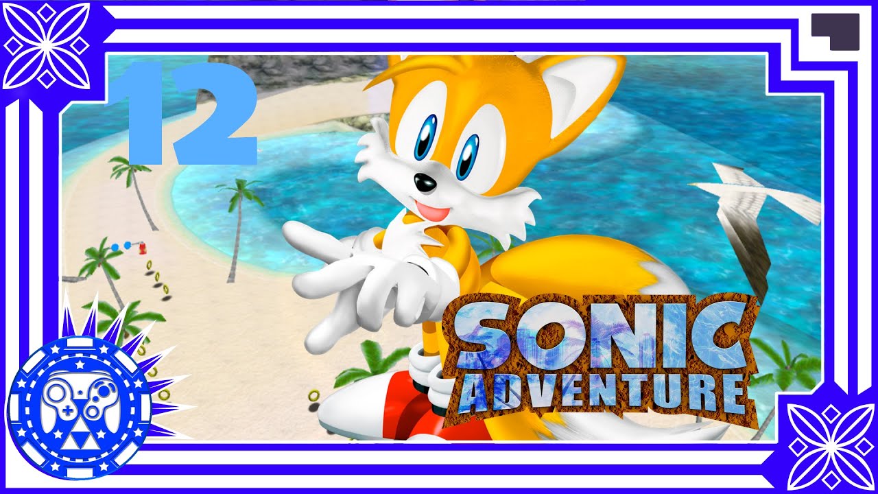 Sonic Adventure Part 12 'Tails Adventure' - YouTube