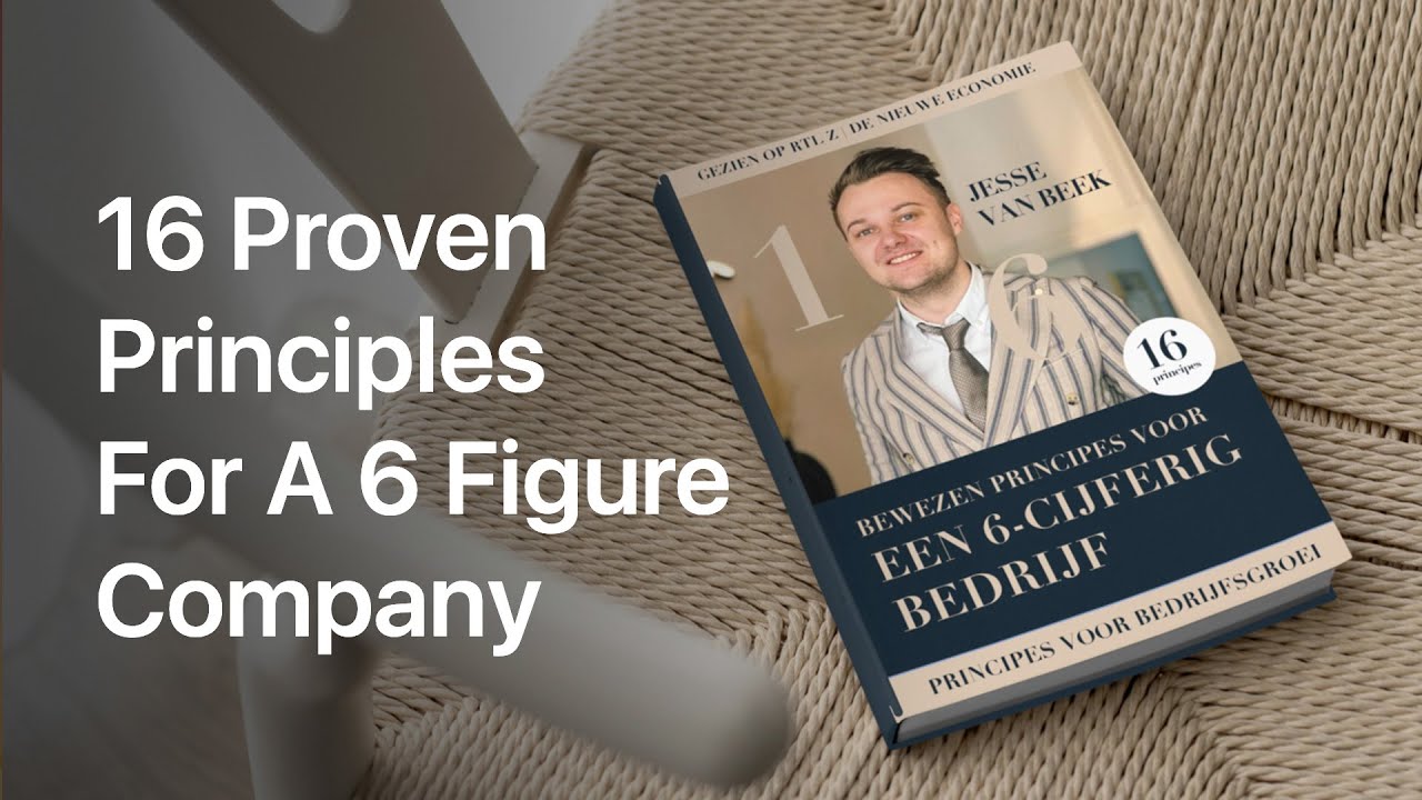 16 Proven Principles for a 6-Figure Company - Jesse van Beek - YouTube