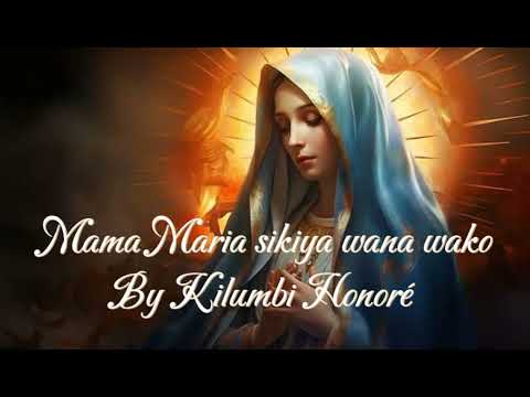 Maman Maria sikiya wana wako by Honoré Kilumbi - YouTube