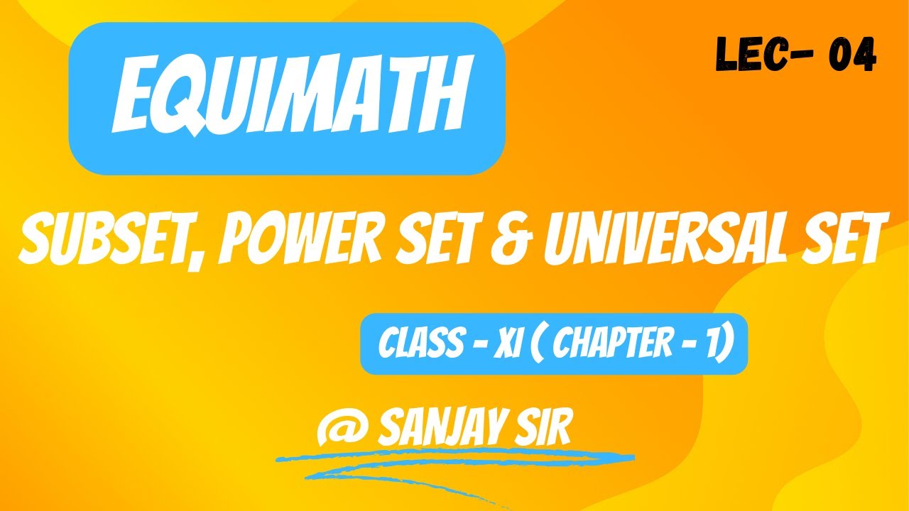 SUBSET, POWER SET & UNIVERSAL SET - YouTube