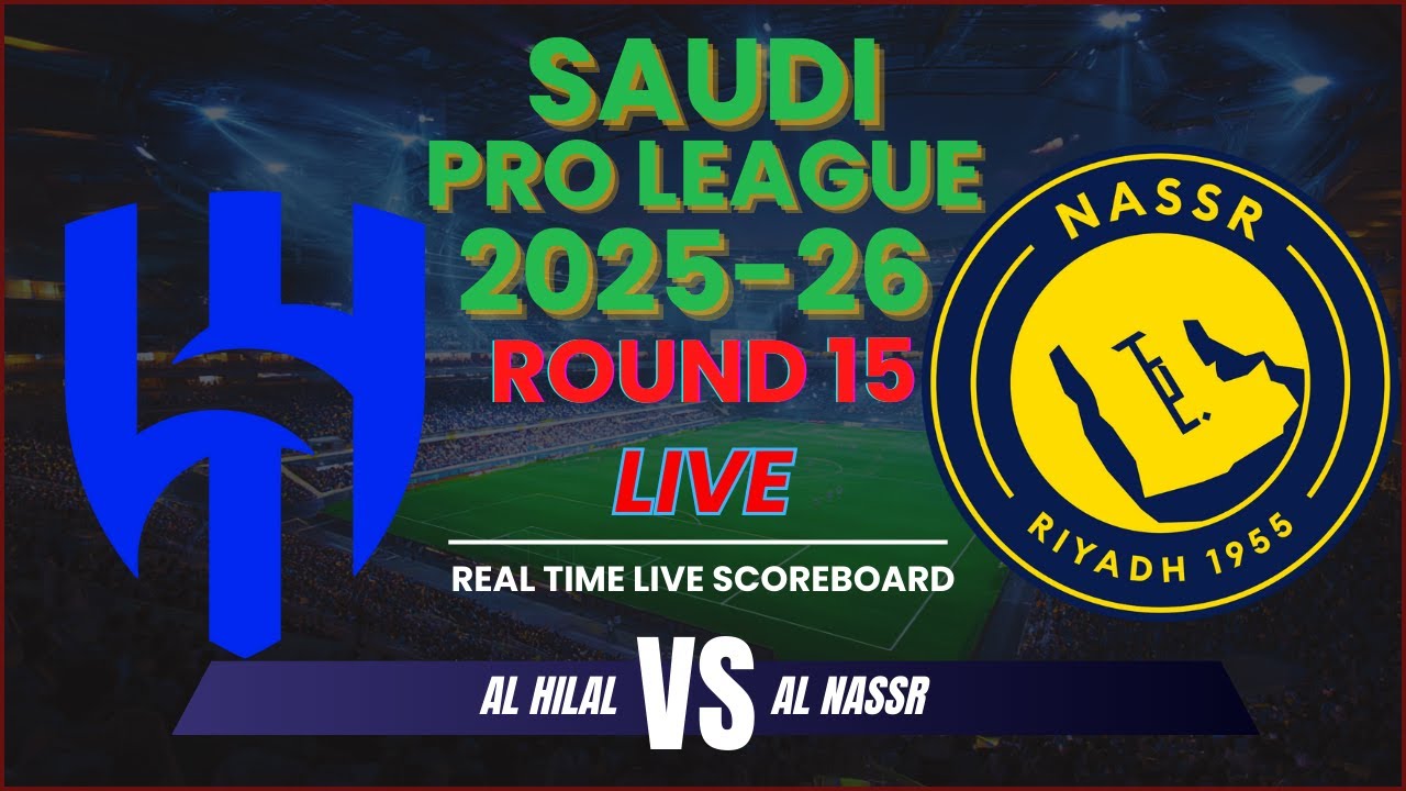 Al Hilal vs Al Nassr Live Scores | 2025-26 Saudi Pro League - Round 15 ...