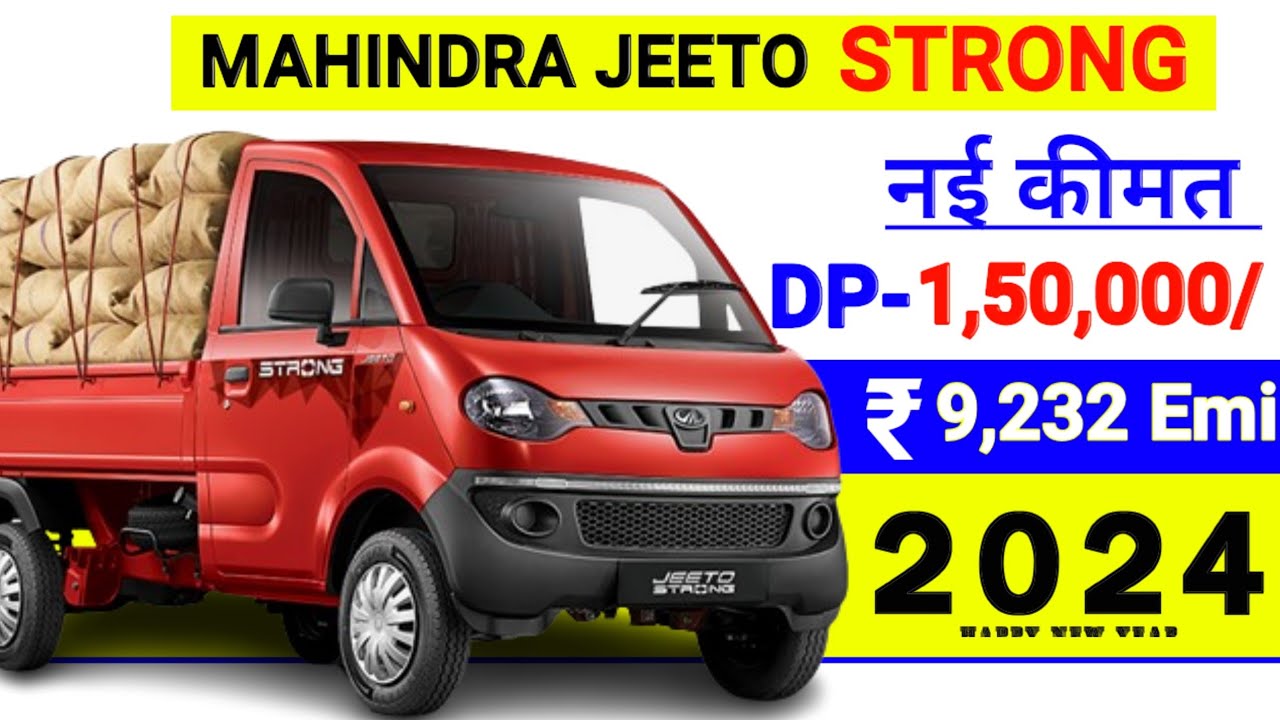 2024 Mahindra Jeeto Strong Diesel On Road price | Specification | Down ...