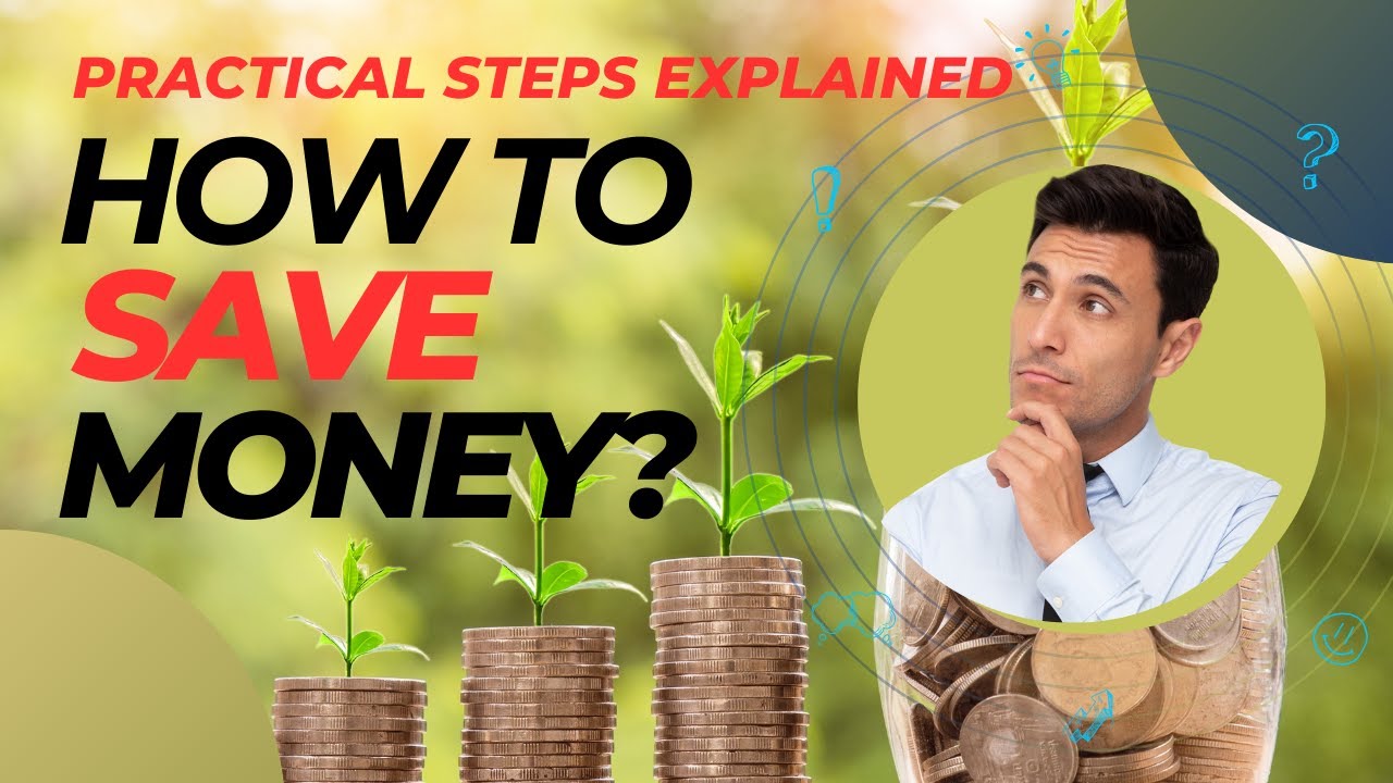 How To Save Money and Build Wealth: Practical Steps Explained - YouTube