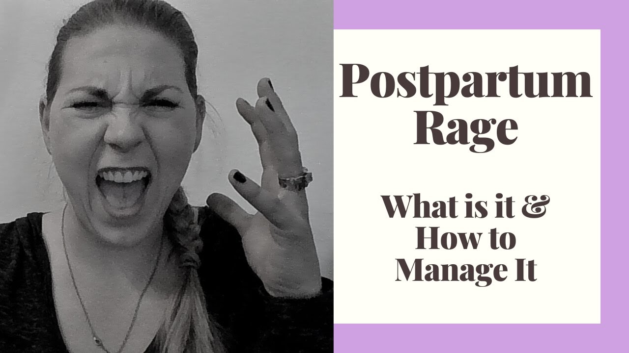 Postpartum Rage: What is it and How to Manage it - YouTube