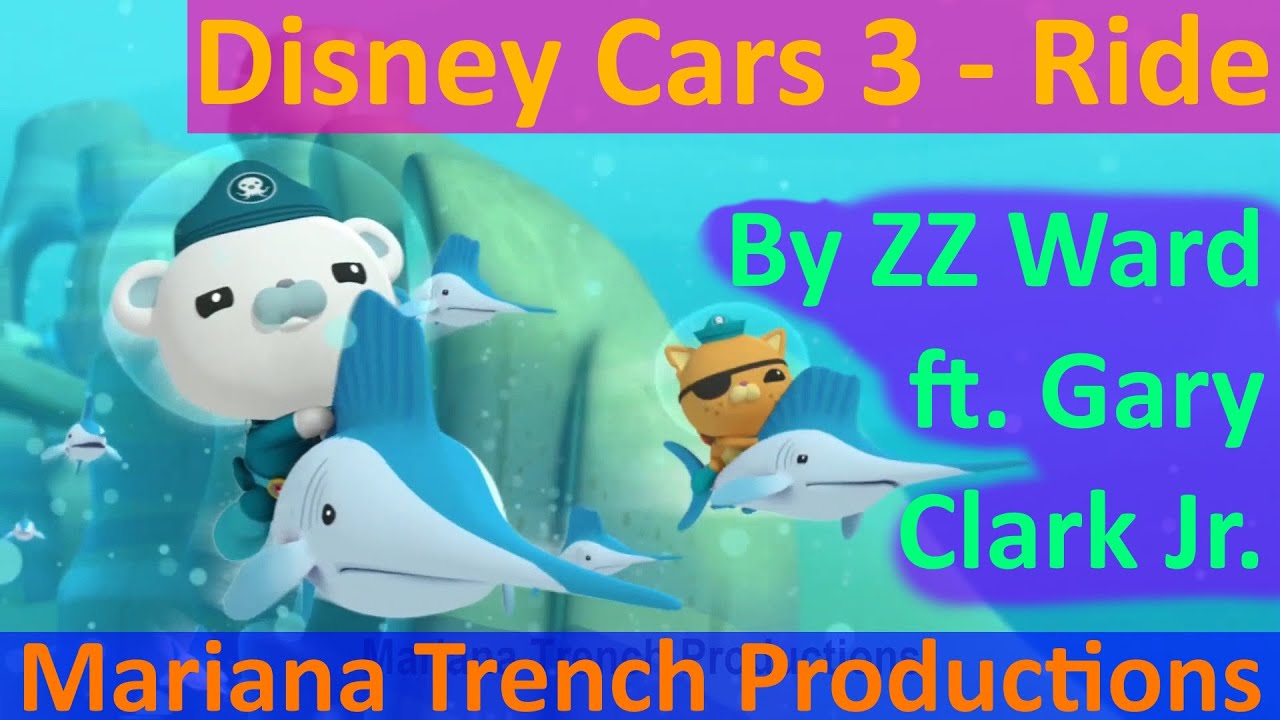 Octonauts: Ride (By ZZ Ward - ft. Gary Clark Jr.) CARS 3 ~ Music Video ...