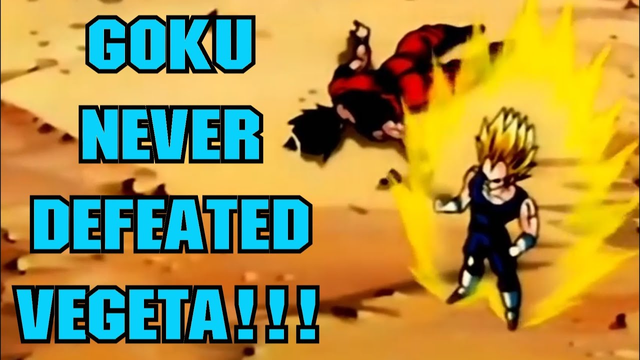 Goku Never Defeated Vegeta!!! - YouTube