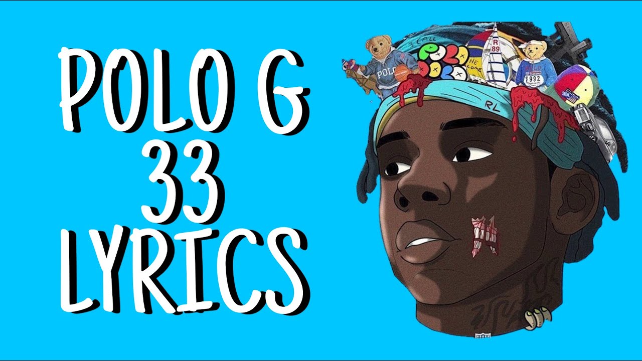 Polo G 33 Lyrics - YouTube