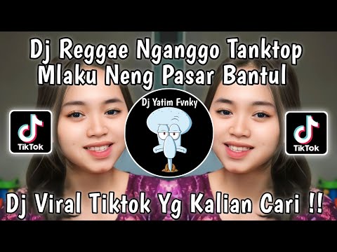NGANGGO TANKTOP MLAKU NENG  PASAR BANTUL| DJ REGGAE ALONE X KATESE MENTAL MENTUL VIRAL TIKTOK 2024 !