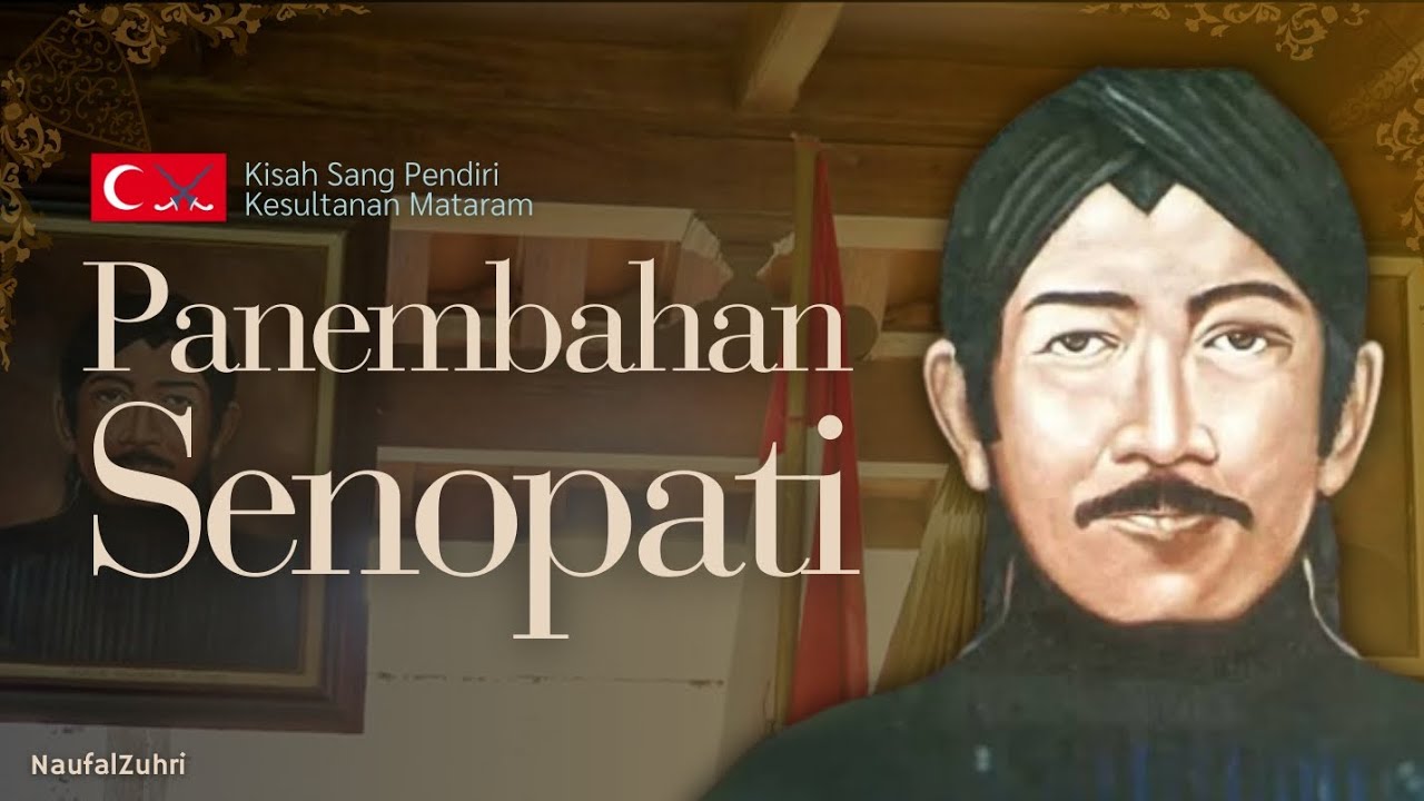 Panembahan Senopati - Sang Pendiri Kesultanan Mataram Islam - YouTube