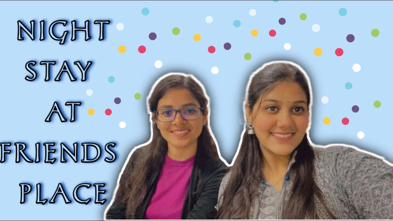 |Night Stay at Friends Place| #lpudiaries - YouTube