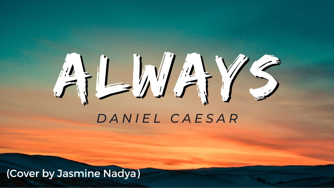 Always - Daniel Caesar (Cover by Jasmine Nadya) - YouTube