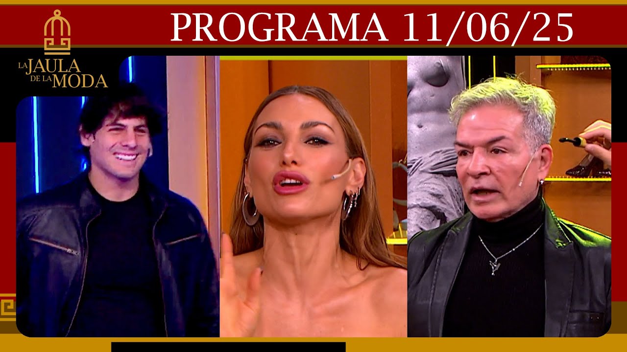 LA JAULA DE LA MODA - Programa 11/06/25 - INVITADOS: SOFÍA MACAGGI, RENATO ROSSINI Y BRUNO SALAS ...