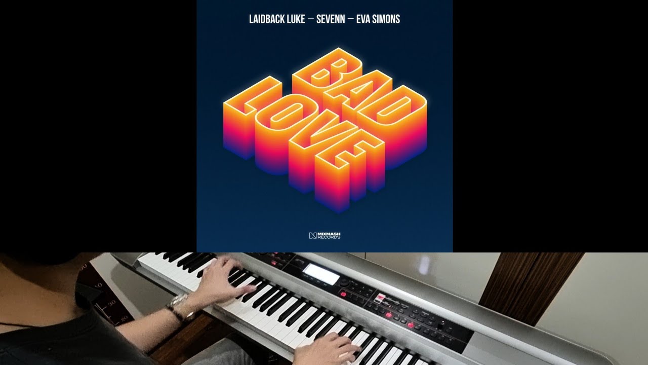 Laidback Luke, Sevenn & Eva Simons - Bad Love (Jarel Gomes Piano) - YouTube
