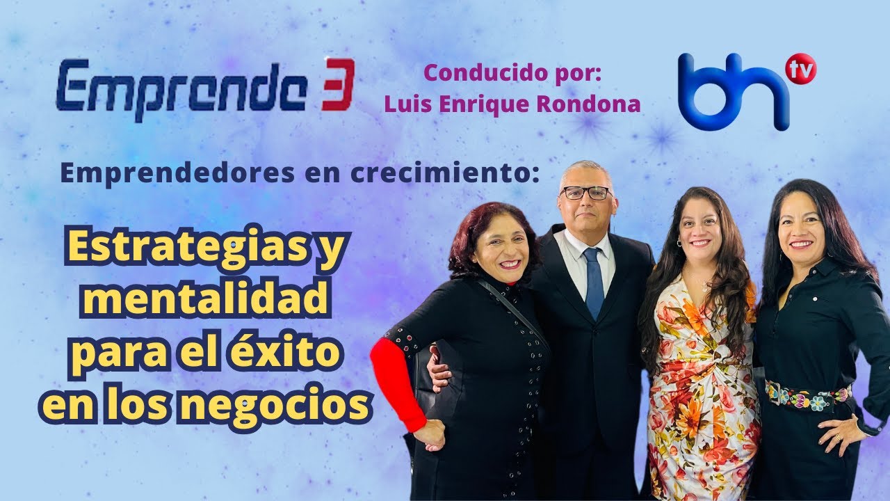 Entrevista en BHTV - Programa EMPRENDE 3 con Luis Enrique Rondona - YouTube