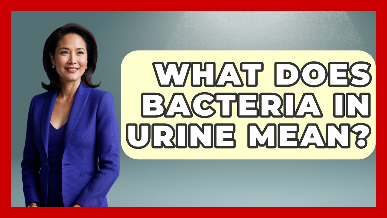 What Does Bacteria In Urine Mean? - Biology For Everyone - YouTube