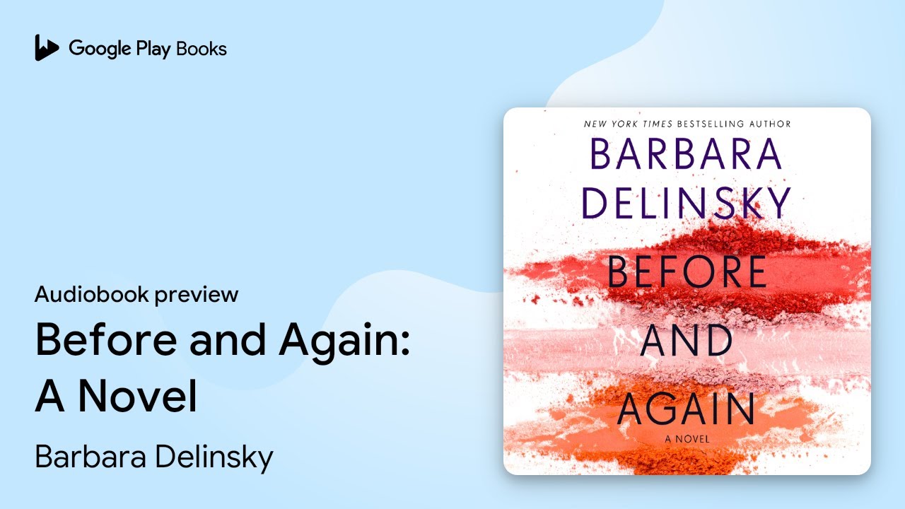 Before and Again: A Novel by Barbara Delinsky · Audiobook preview - YouTube