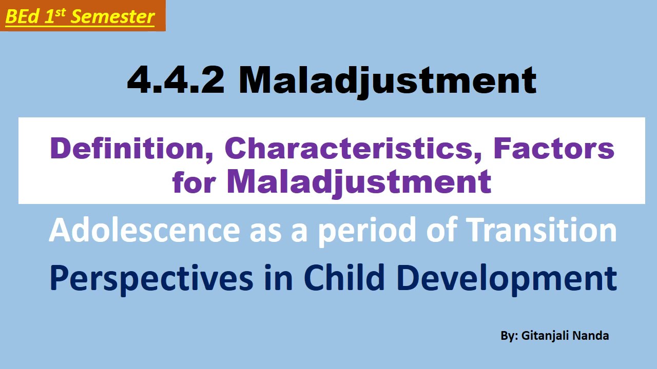4.4.2 Maladjustment/// Factors of Maladjustment, Characteristics ...
