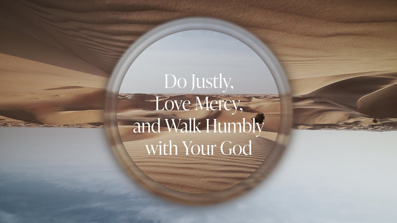 Do Justly, Love Mercy, and Walk Humbly with Your God | Prophets in ...