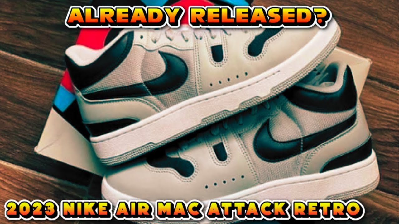 Already Released? - Updates on The Nike Air Mac Attack Reissue - YouTube