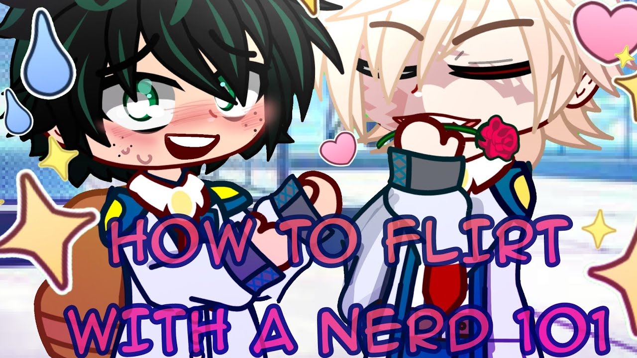 FLIRTING WITH MY NERD 101 | BkDk GCMM 🧡💚 | ORIGINAL PLOT | - YouTube