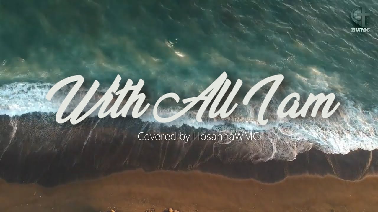 WITH ALL I AM - Hillsong Worship (Lyrics & Cover) - YouTube