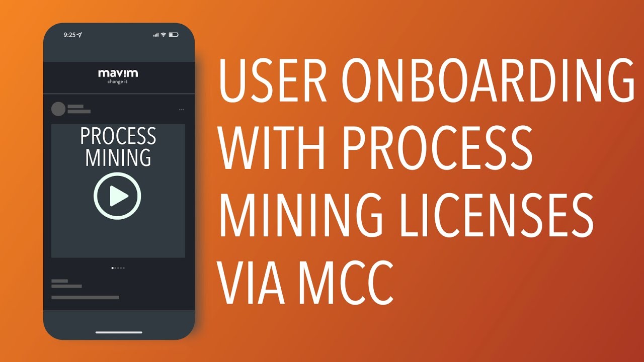 User onboarding with Mavim Process Mining licenses via MCC - YouTube