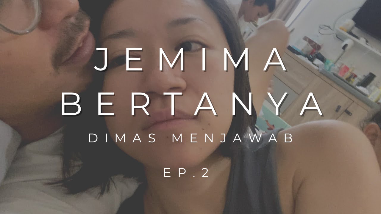 Ep. 02 - Jemima Bertanya, Dimas Menjawab | Couple’s Therapy // Terapi ...