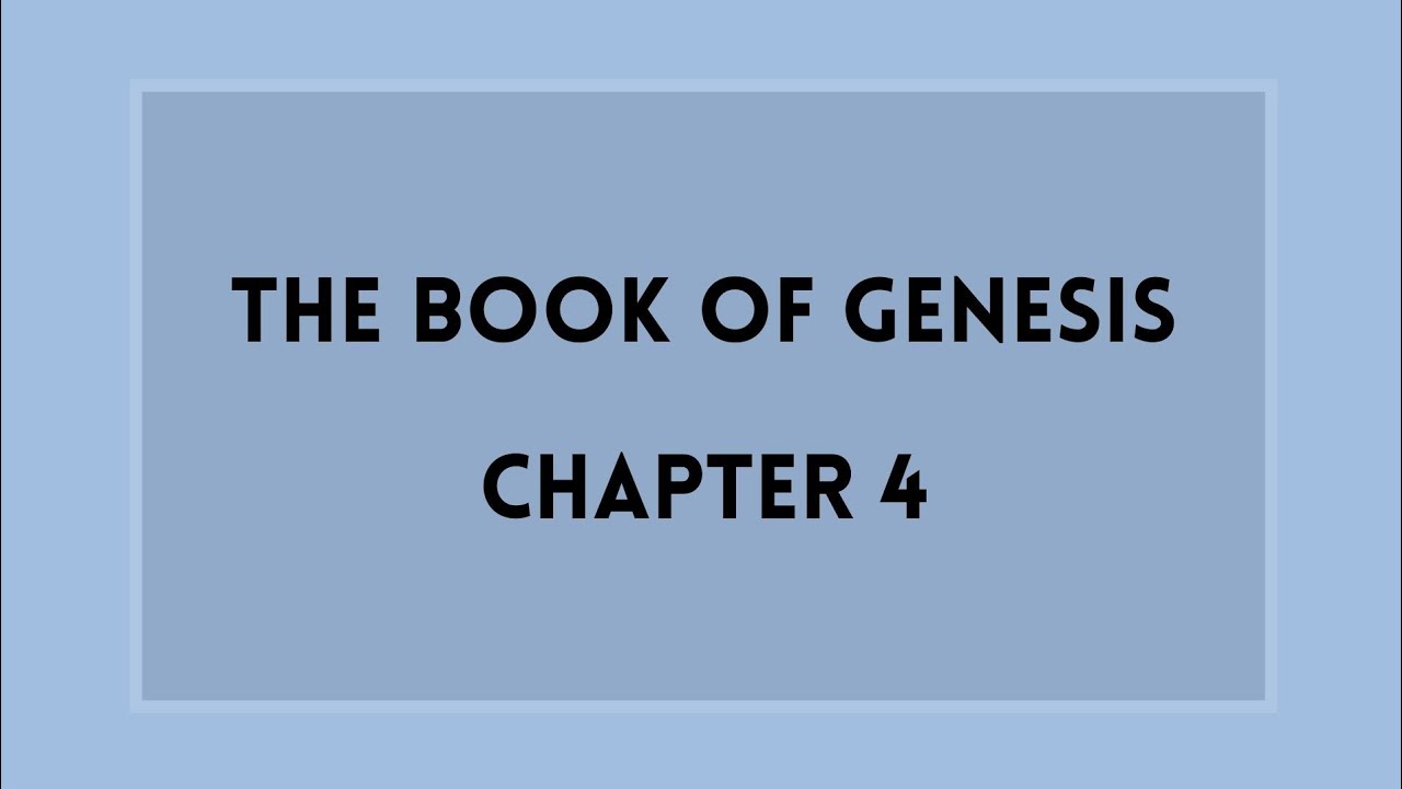 Book of Genesis - Chapter 4 - YouTube