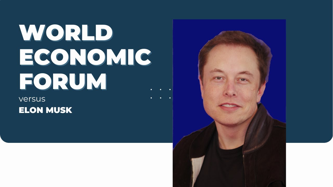Elon Musk challenges WEF - YouTube