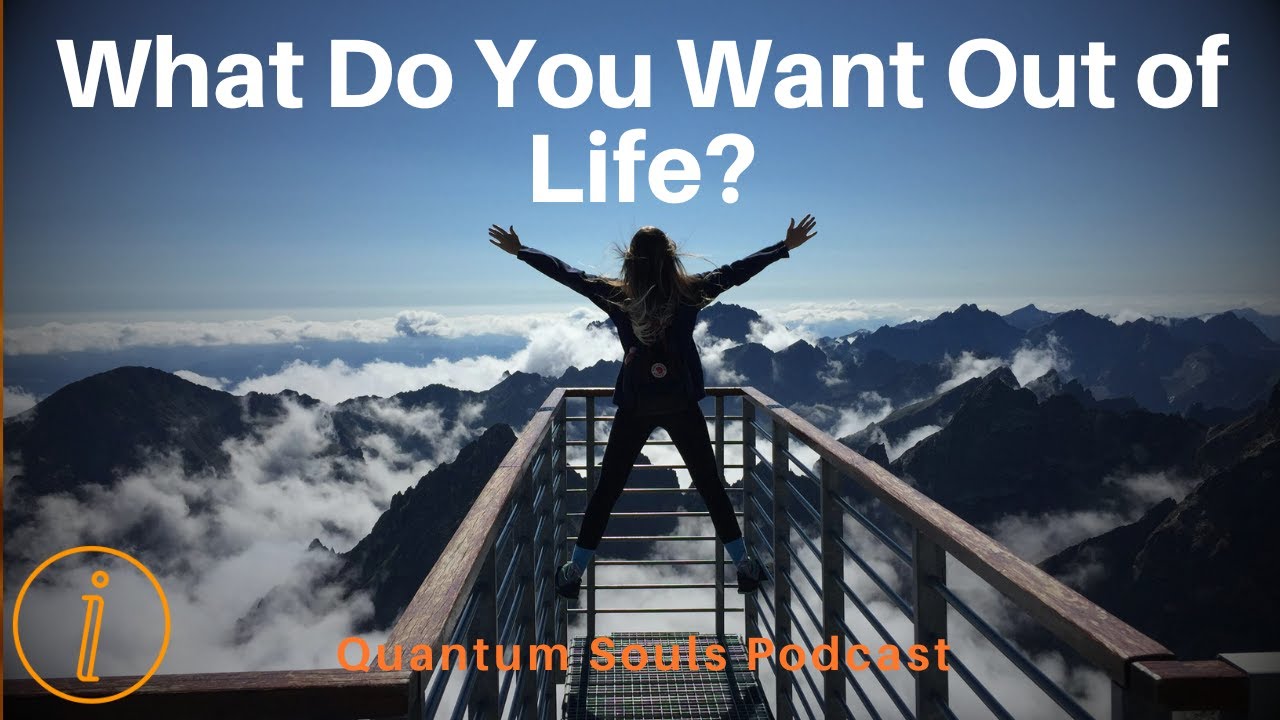 What Do You Want Out of Life? - YouTube
