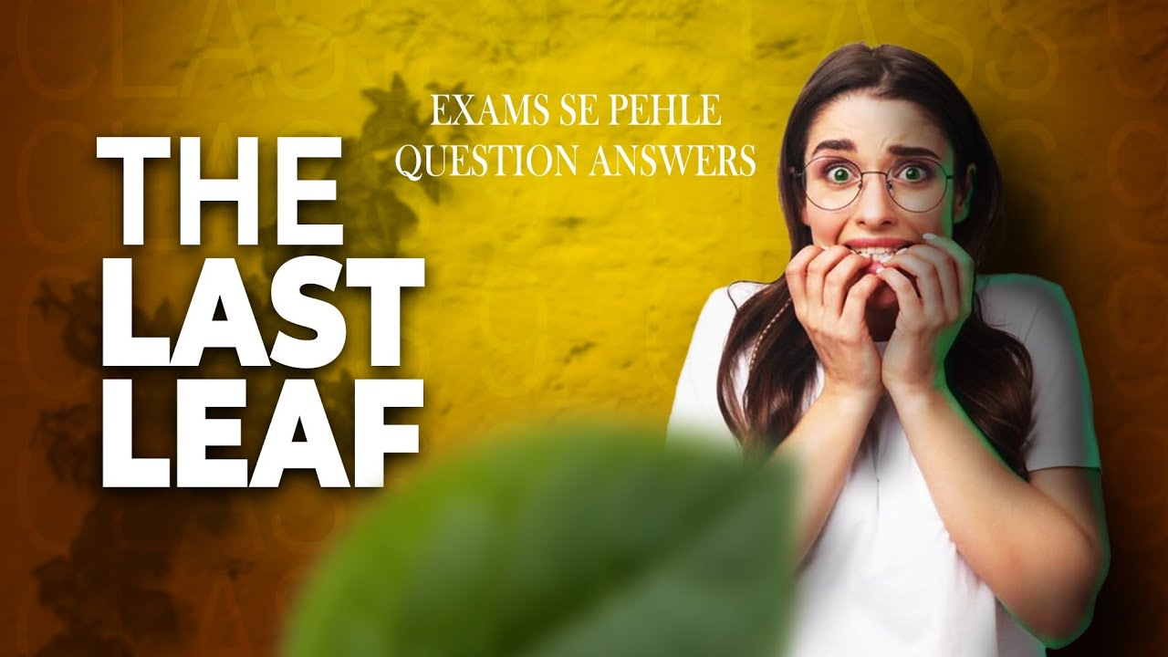 The Last Leaf Question Answers Class 9 CBSE YouTube the-last-leaf-question-answers-class-9-cbse-youtube