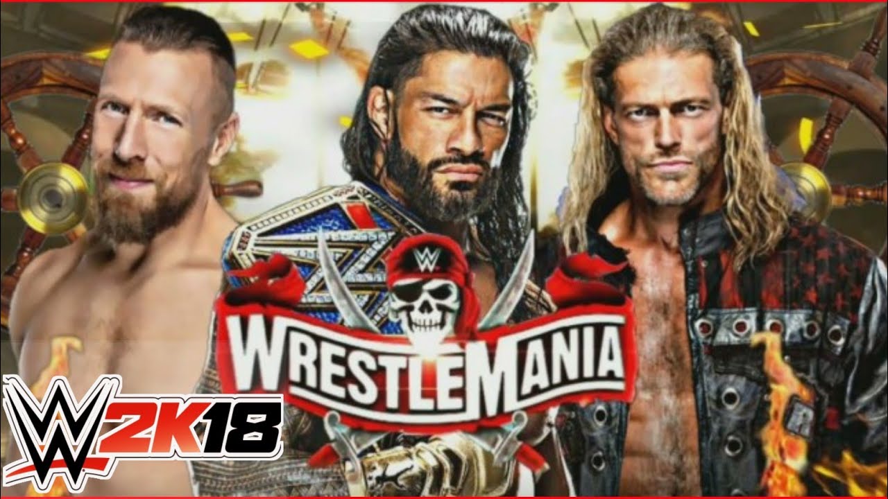 WRESTLEMANIA 37 ROMAN REIGNS VS EDGE VS DANIEL BRYAN FULL MATCH 2K18 ...