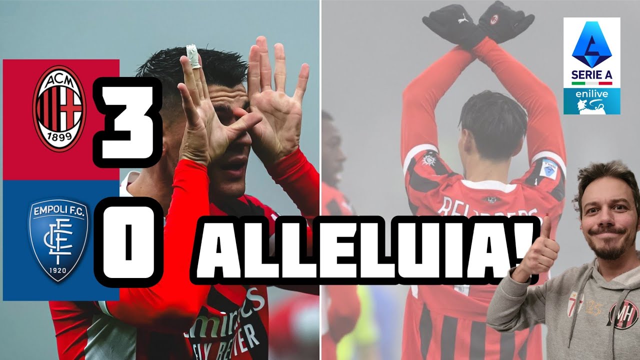‼️MILAN - EMPOLI 3-0 [Morata, 2 Reijnders]🔔ALLELUIA! FINALMENTE! Milan Hello - YouTube