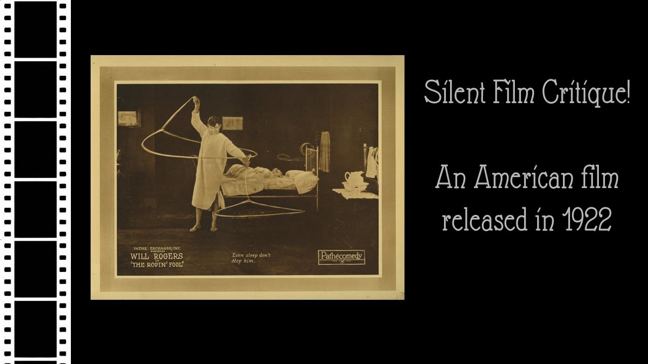 Silent Film Critique: The Ropin' Fool (1922) - YouTube