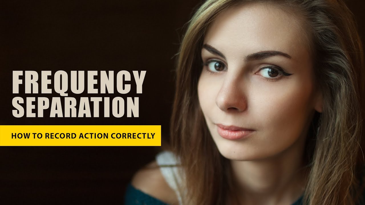 How to Record Frequency Separation Action Correctly? - YouTube