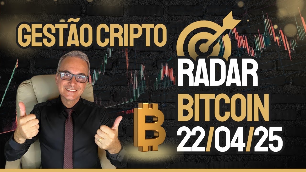 Gestão Cripto | Radar Bitcoin [22/04/25] 🚀 - YouTube