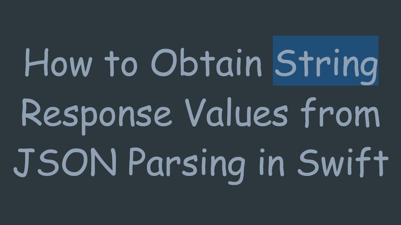 How To Obtain String Response Values From Json Parsing In Swift Youtube