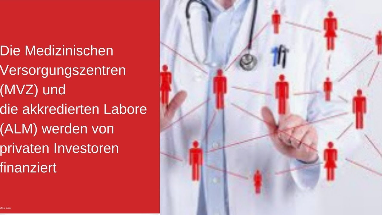 die medizinische Versorgungszentren MVZ haben private Investoren - YouTube