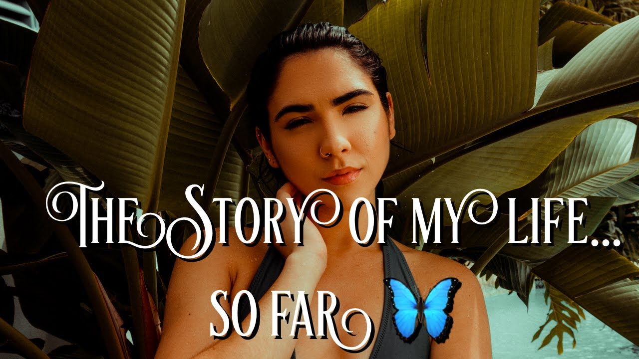 THE STORY OF MY LIFE... SO FAR - YouTube