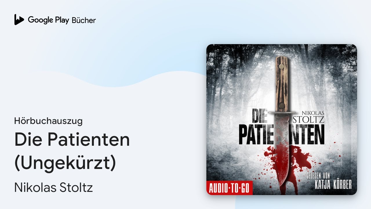 „Die Patienten (Ungekürzt)“ von Nikolas Stoltz · Hörbuchauszug - YouTube