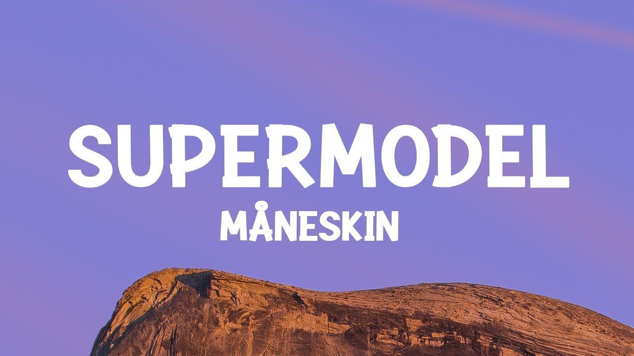 Måneskin – SUPERMODEL (Lyrics) - YouTube
