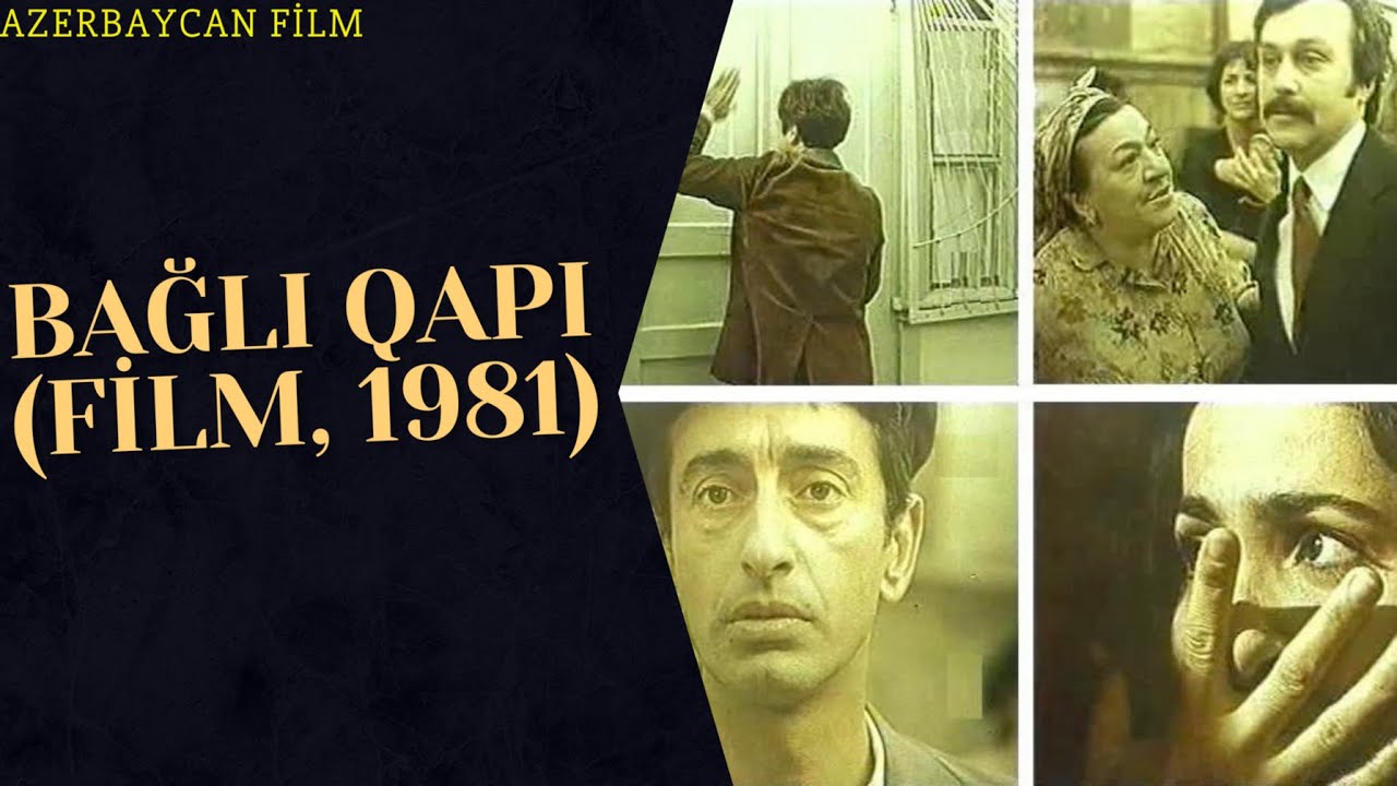 Bağlı qapı (film, 1981) Azerbaycan Filmleri Məzmun - YouTube