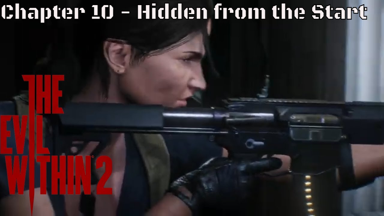 The Evil Within 2 Chapter 10 Hidden From The Start (PS4) - YouTube