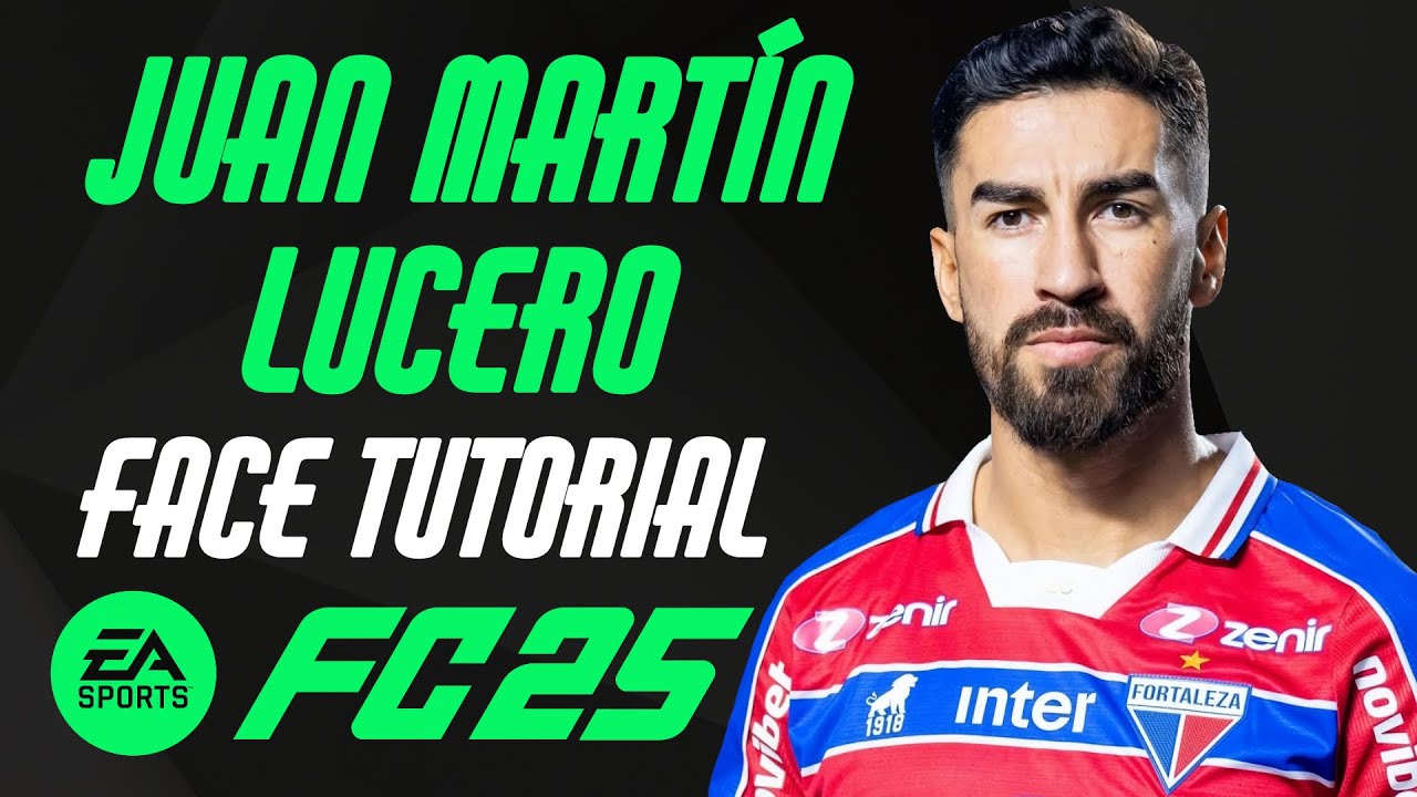 EA FC 25 - JUAN MARTÍN LUCERO FACE TUTORIAL + STATS [FORTALEZA]. - YouTube
