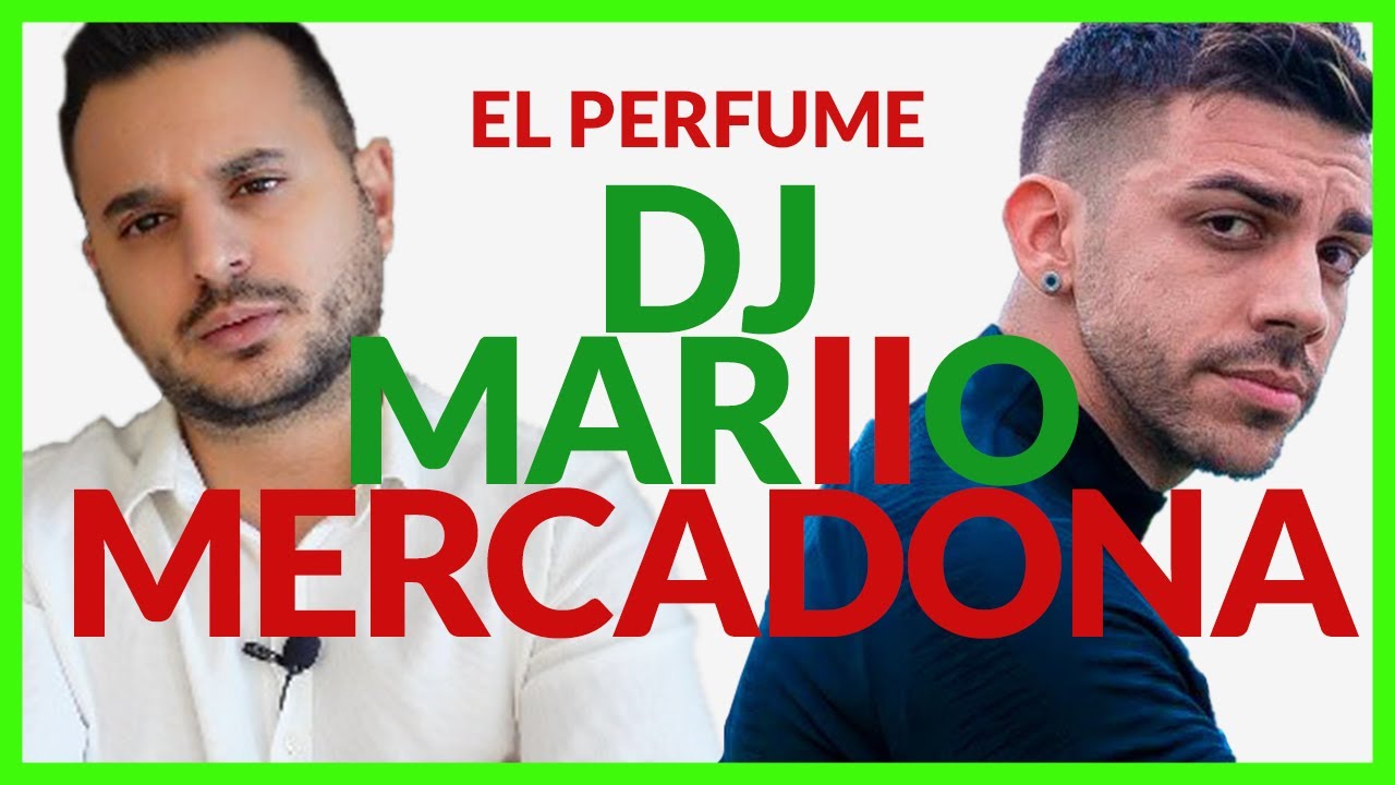 EL PERFUME DEL @DjMaRiiO de MERCADONA ⚽ perfume BARATO DJ MARIO- ¿hype ...