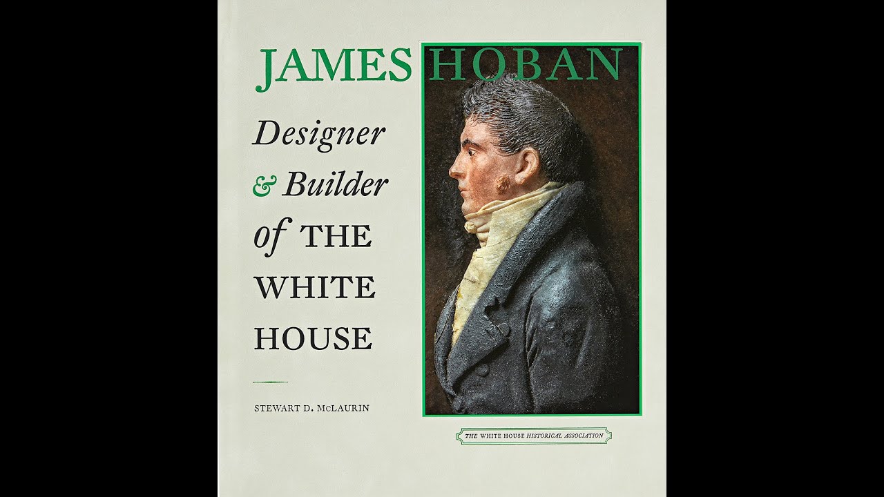 James Hoban: Designer and Builder of the White House - YouTube