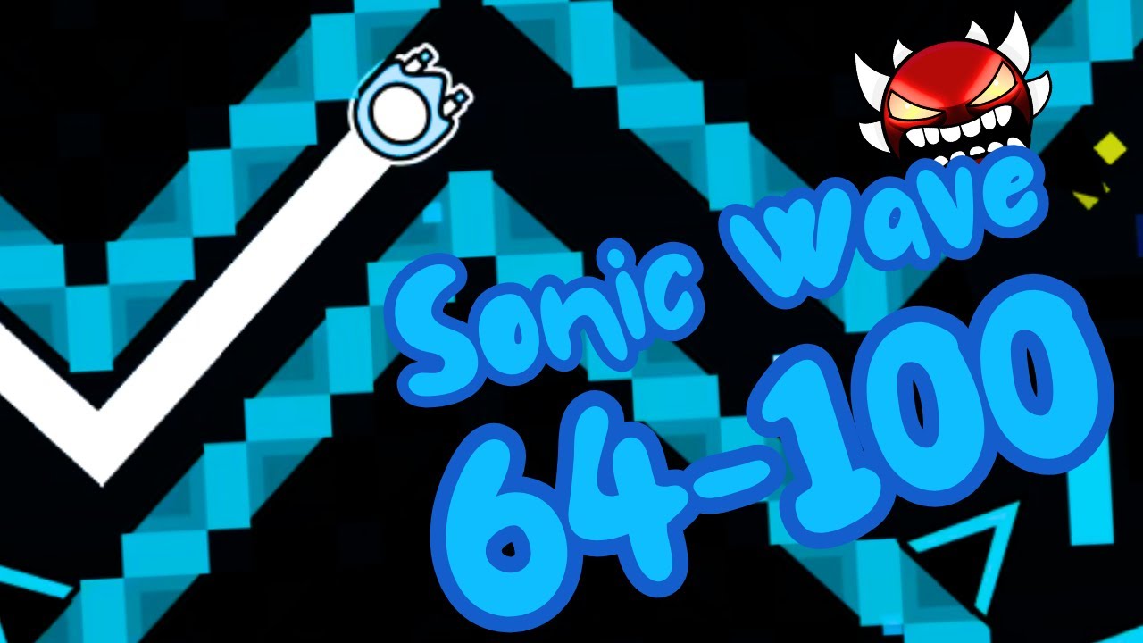 SONIC WAVE 64-100 | Geometry Dash - YouTube