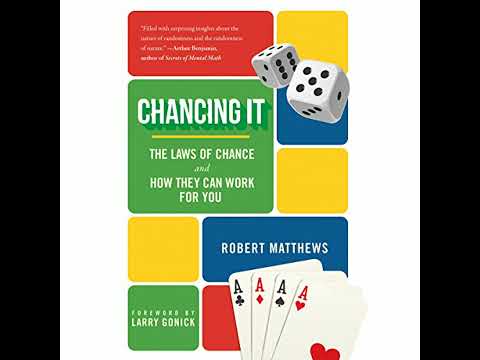 Chancing It: The Laws of Chance and What They Mean for You by Robert Matthews | Full Audiobook
